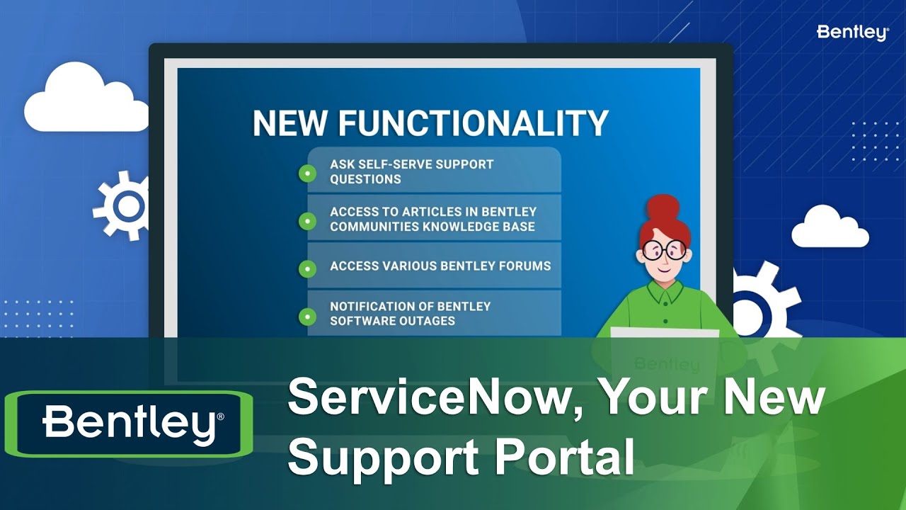 ServiceNow Your New Bentley Support Portal