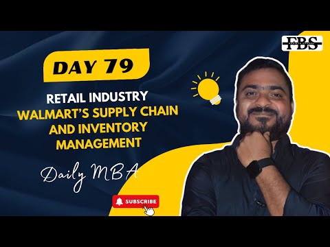 Day-79: Retail Industry – Walmart’s Supply Chain and Inventory Management | Case Study | Daily MBA
