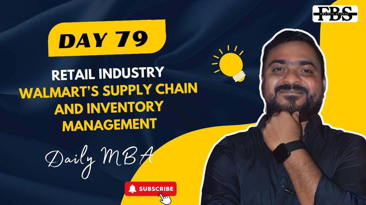 Day-79: Retail Industry – Walmart’s Supply Chain and Inventory Management | Case Study | Daily MBA