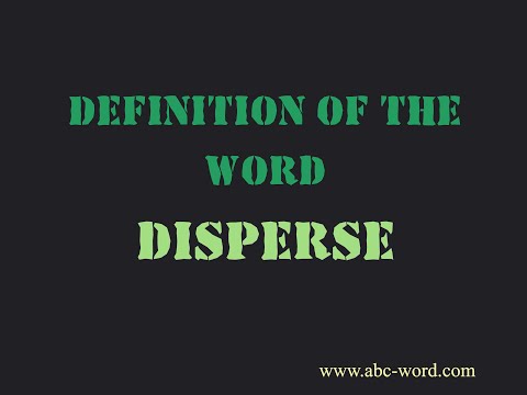 Definition of the word "Disperse"