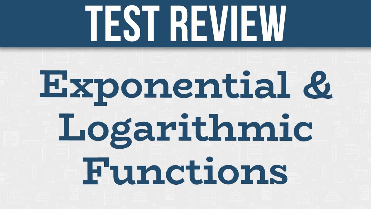 FULL Exponential/Logarithmic Exam Review