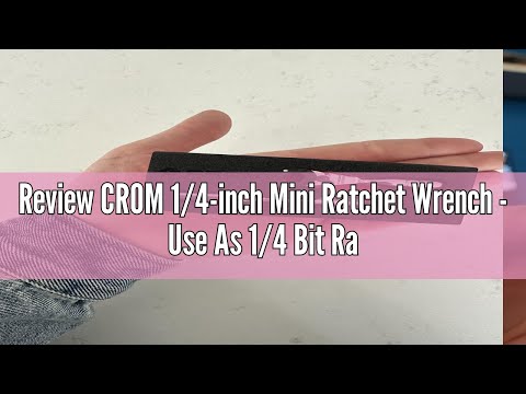 Review CROM 1/4-inch Mini Ratchet Wrench - Use As 1/4 Bit Ratchet, Extender, T-Handle Or 4-Inch Micr