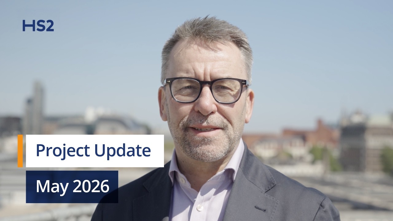 HS2 Project Update, May 2026