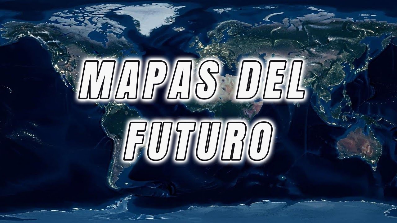 MAPAS DEL FUTURO