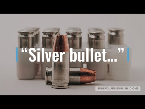 "Silver Bullet" Idiom Meaning, Origin & History | Superduper English Idioms