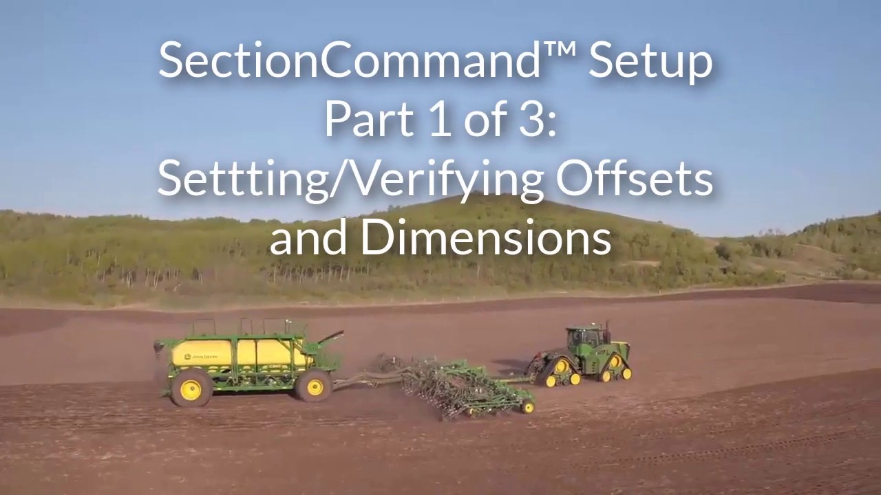 SectionCommand™ Setup Part 1 of 3: Setting/Verifying Offsets & Dimensions