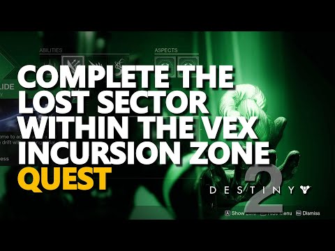 Complete the Lost Sector within the Vex Incursion Zone Destiny 2