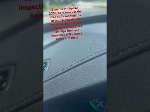 2023 Honda Ridgeline rtle issues in the shop for 4 weeks bunch of parts replaced and still no luck