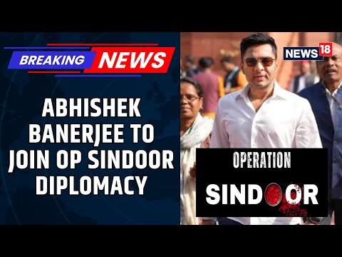 Centre Reaches Out To TMC Amid Delegation Row; Abhishek Banerjee To Join Op Sindoor Diplomacy