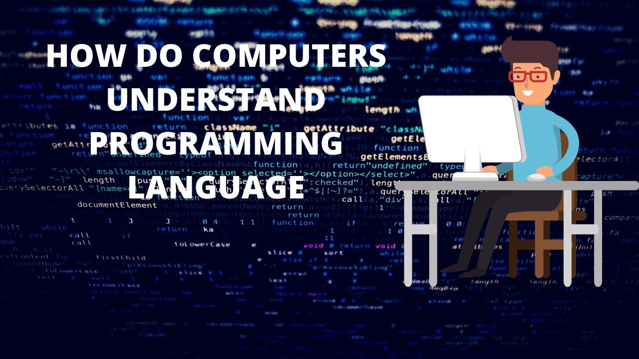 How do computers understand Programming languages coding