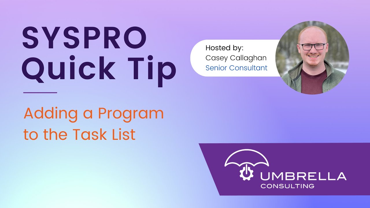 SYSPRO Quick Tip | Adding a Program to the Task List