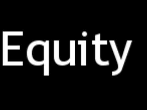 How to Pronounce Equity