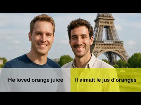 Say It In French I He loved orange juice