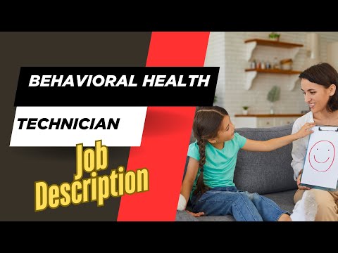 Job description of Behavioral Health Technician - Roles, Responsibilities & Skills