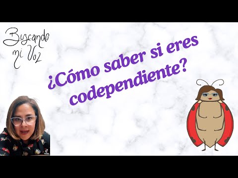 ¿Cómo saber si eres codependiente?