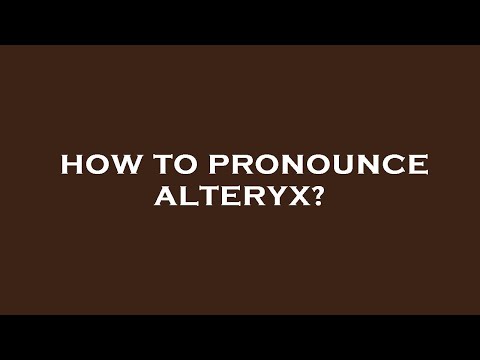 How to pronounce alteryx?
