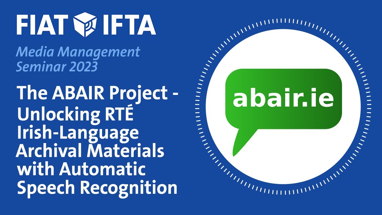 MMC Seminar 2023 - ABAIR Project: RTÉ Irish-Language Archival Material with Auto. Speech Recognition
