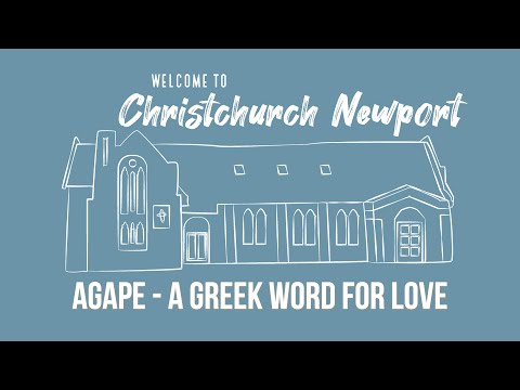 God is Love - Agape (A Greek word for Love)