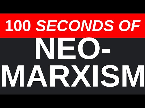 Neo-Marxism in 100 Seconds