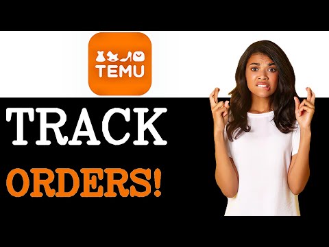 How To Track Orders On Temu (2025)