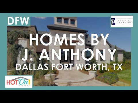 Build on Your Lot with Homes by J. Anthony in Dallas Fort Worth, TX