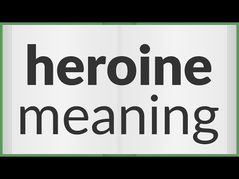 Heroine | meaning of Heroine