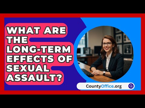 What Are The Long-term Effects Of Sexual Assault? - CountyOffice.org