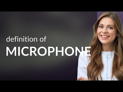 Microphone | what is MICROPHONE meaning