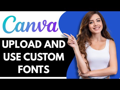 How to upload and use custom fonts in canva