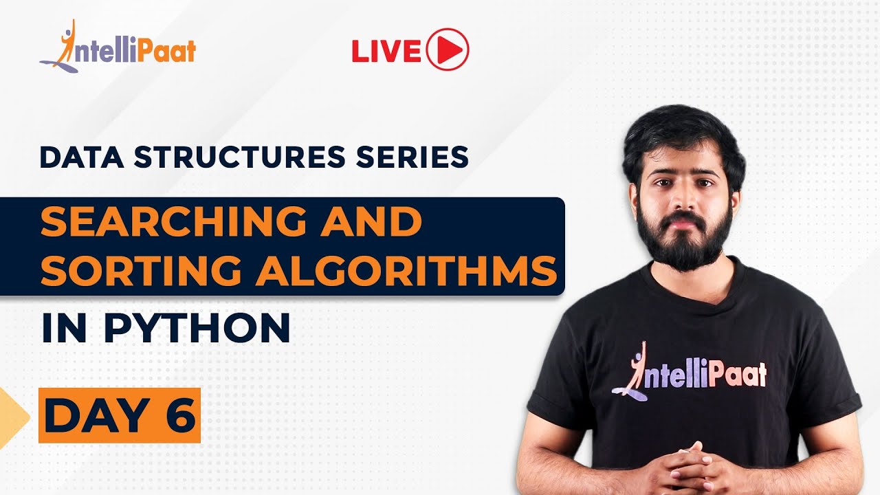 Searching And Sorting Algorithms In Python | Searching Algorithms | Sorting Algorithms | Intellipaat