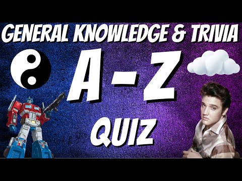 A-Z General Knowledge & Trivia Quiz, 26 Questions, Answers are in alphabetical order. Try to beat 20