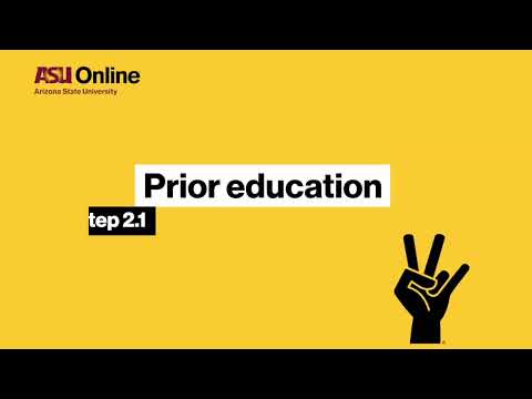 How to apply to ASU Online graduate school - Step 2.1: Prior education