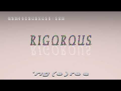 rigorous - pronunciation + Examples in sentences and phrases