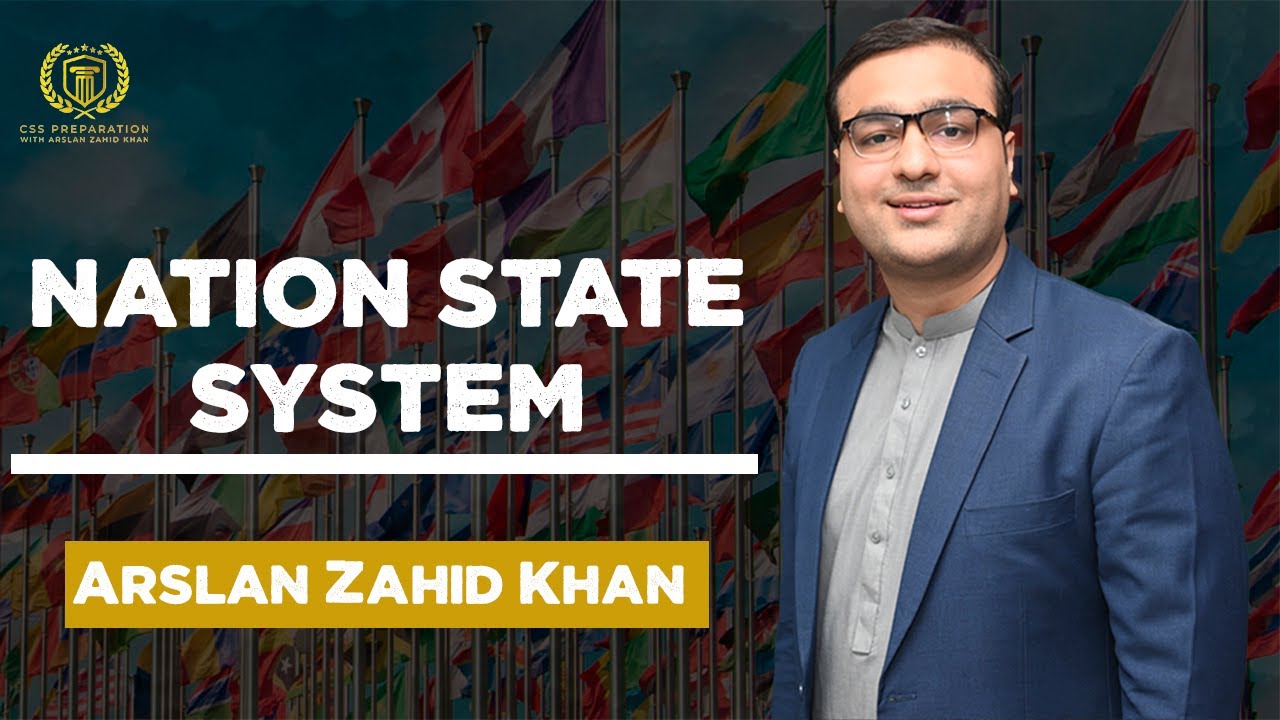 Nation State System | Arslan Zahid Khan | International Relations Lecture Series |