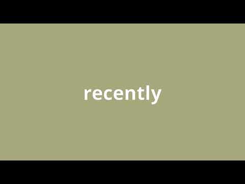 what is the meaning of recently