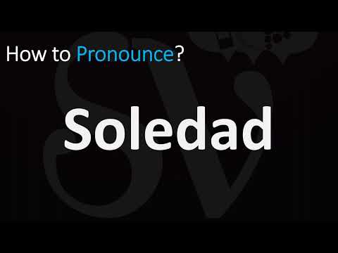How to Pronounce Soledad, California