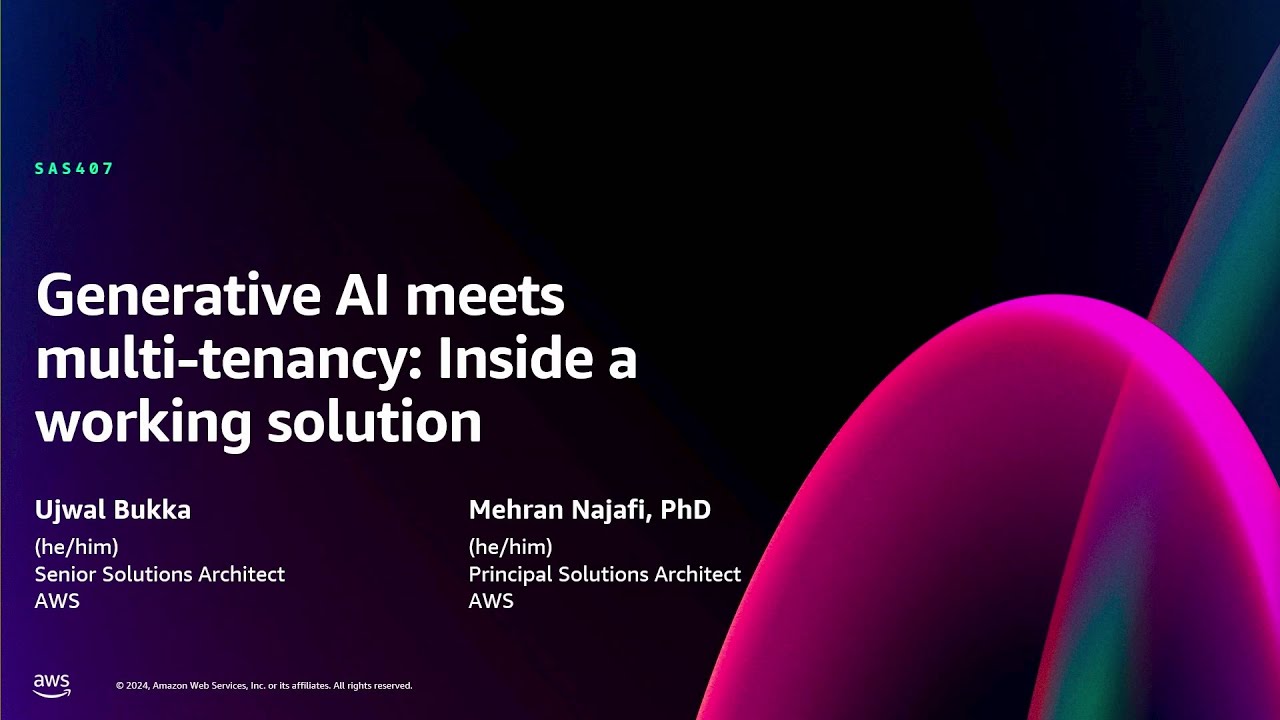 AWS re:Invent 2024 - Generative AI meets multi-tenancy: Inside a working solution (SAS407)
