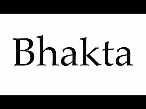 How to Pronounce Bhakta
