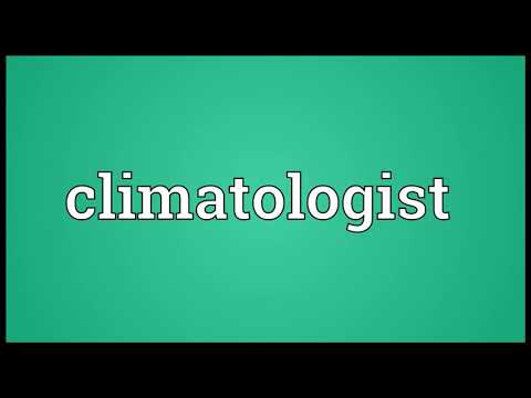 Climatologist Meaning