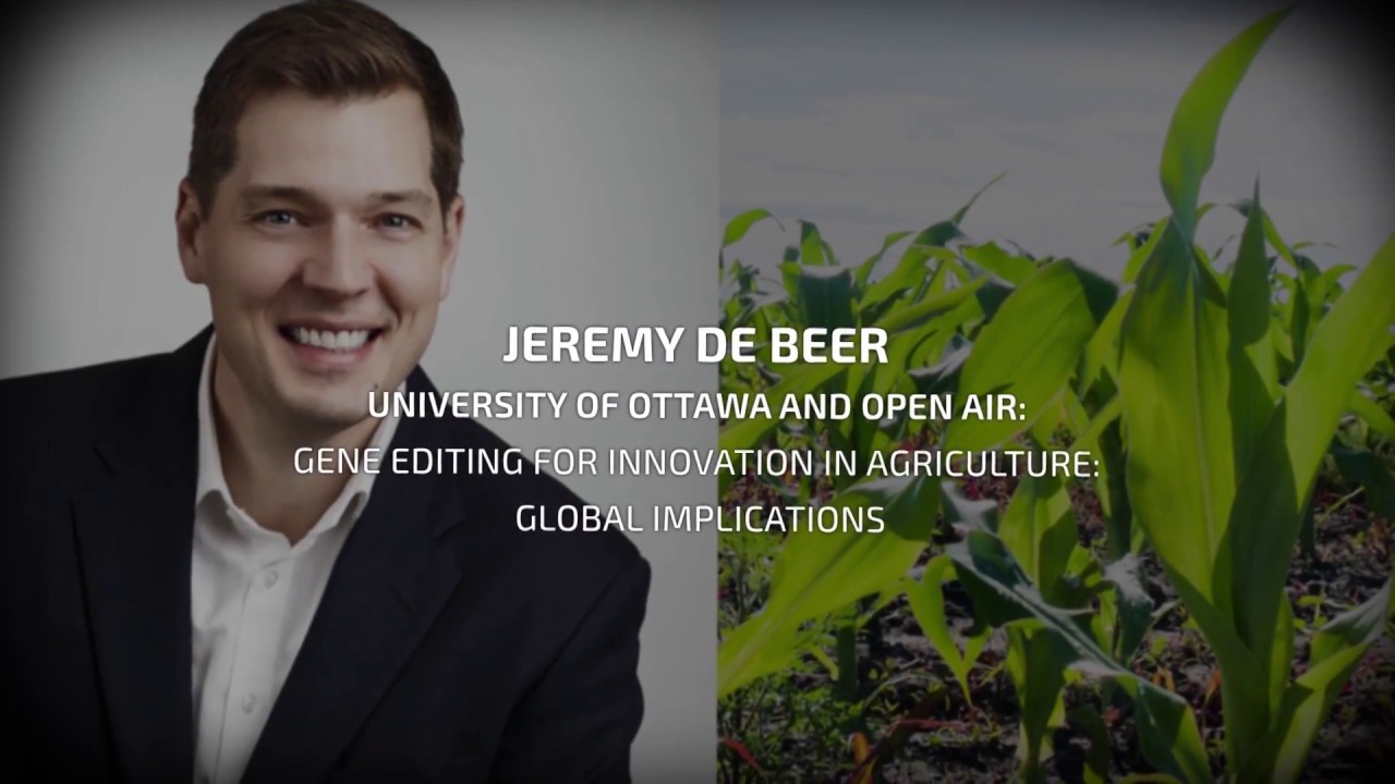GIFSconf18: Gene Editing for Innovation in Agriculture: Global Implications by Jeremy de Beer