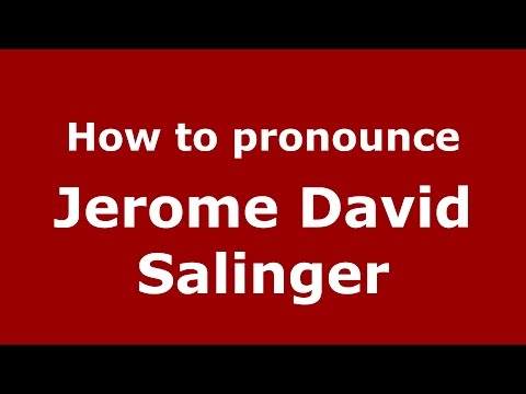 How to pronounce Jerome David Salinger (American English/US) - PronounceNames.com
