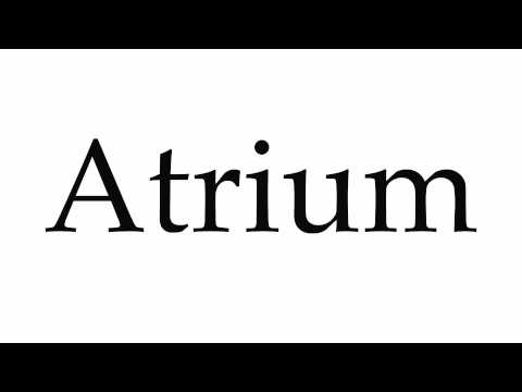 How to Pronounce Atrium