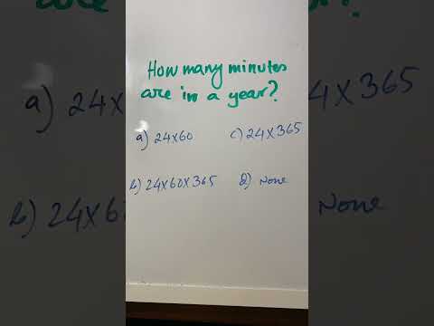 How many minutes are in a year? a)24X60. b)24X60X365 c) 24X365 d)none?