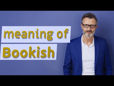 Bookish | Definition of bookish π π π