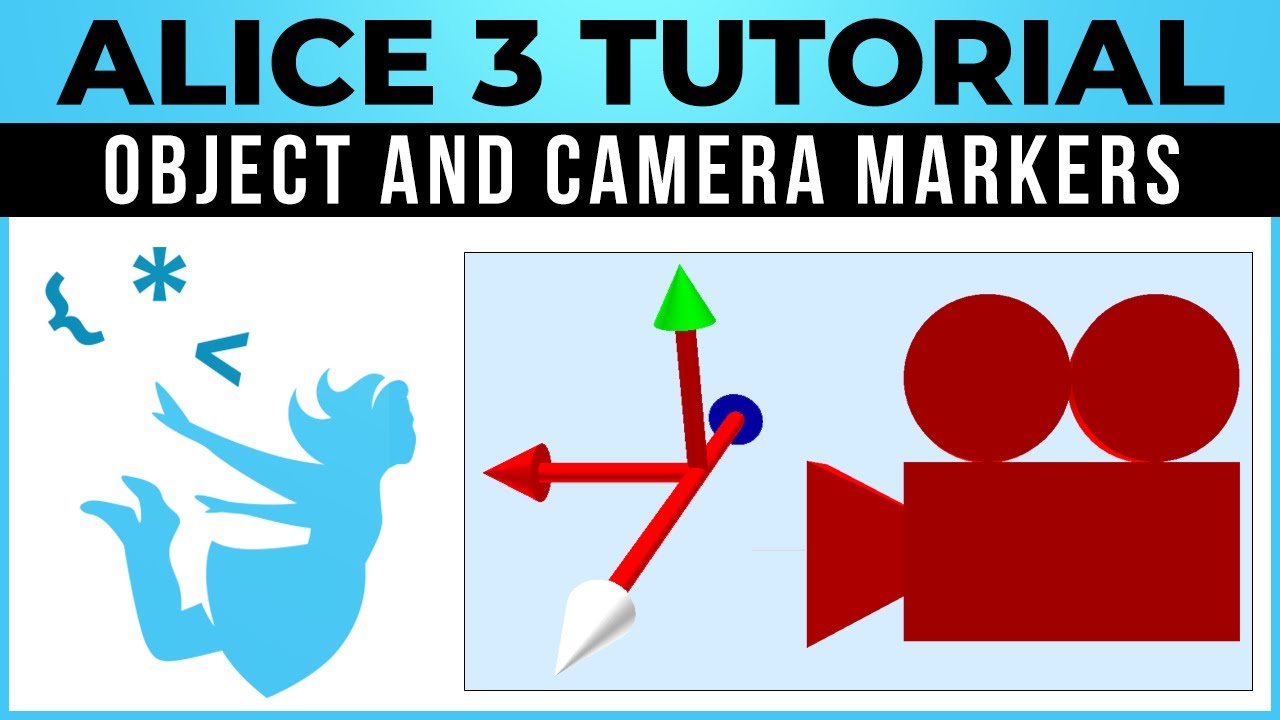 Alice 3 Tutorial - #05 - Object Markers And Camera Markers