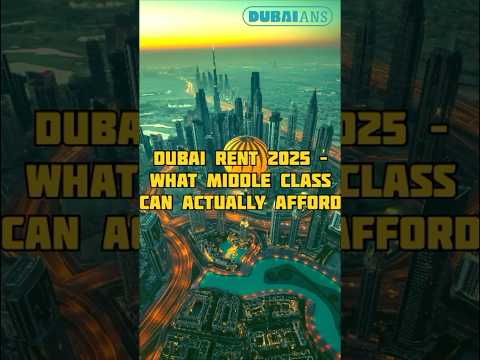 🏠 Rent in Dubai 2025: What the Middle Class Can Actually Afford