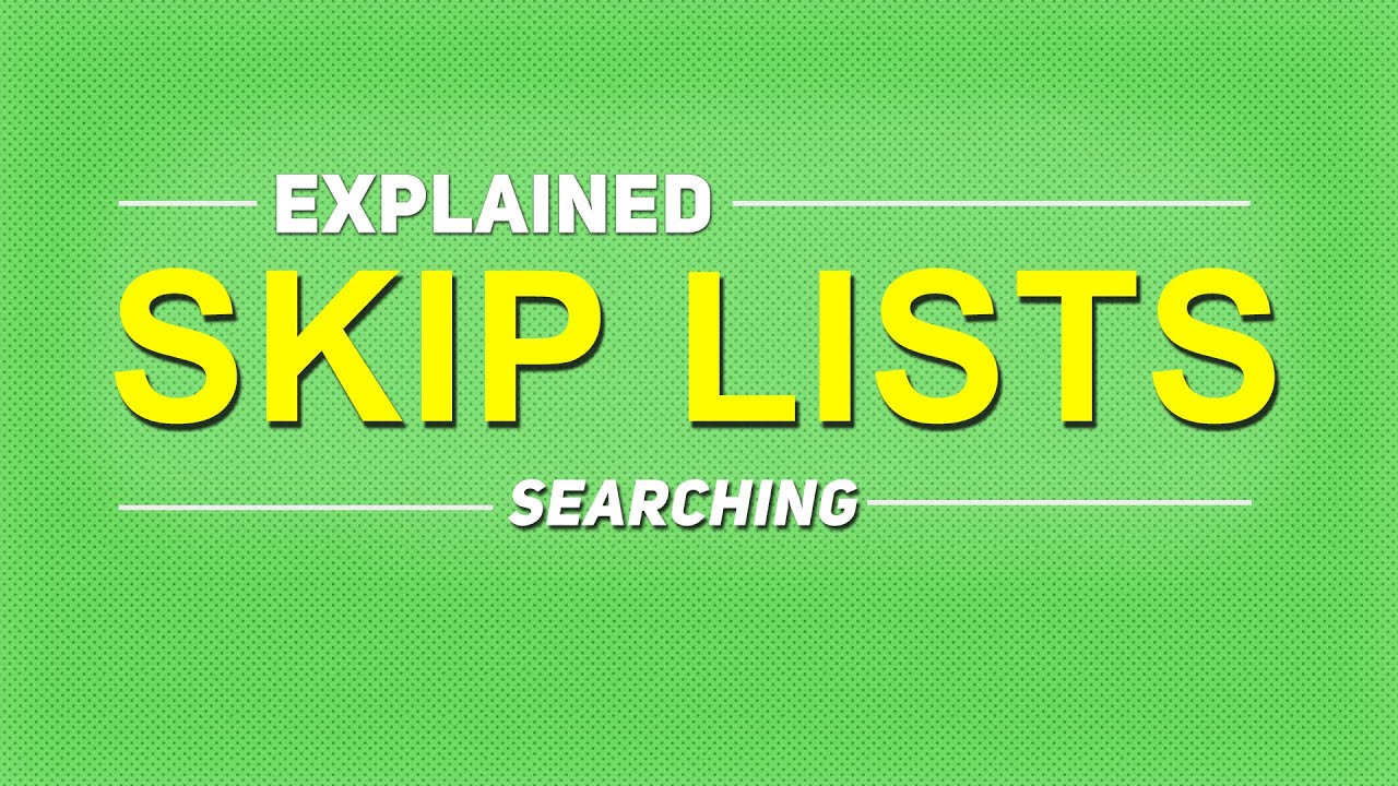 Skip Lists EXPLAINED | Searching