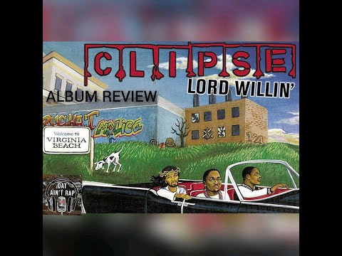 Album Review / The Clipse -Lord Willin' (2002) With Erick Johnson And Reg