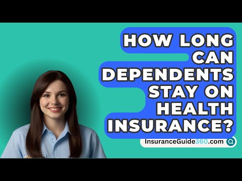 How Long Can Dependents Stay On Health Insurance? - InsuranceGuide360.com
