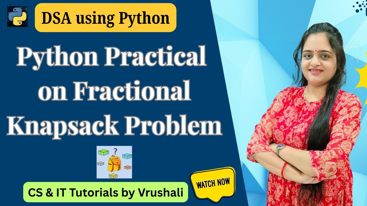 Python Practical on Fractional Knapsack Problem | Just in 10 Minutes